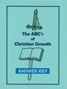 ANSWER KEY for ABC's of Christian Growth: Bible Baptist Church Publications